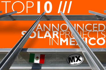 Top 10 Biggest Announced PV Projects in Mexico 2015